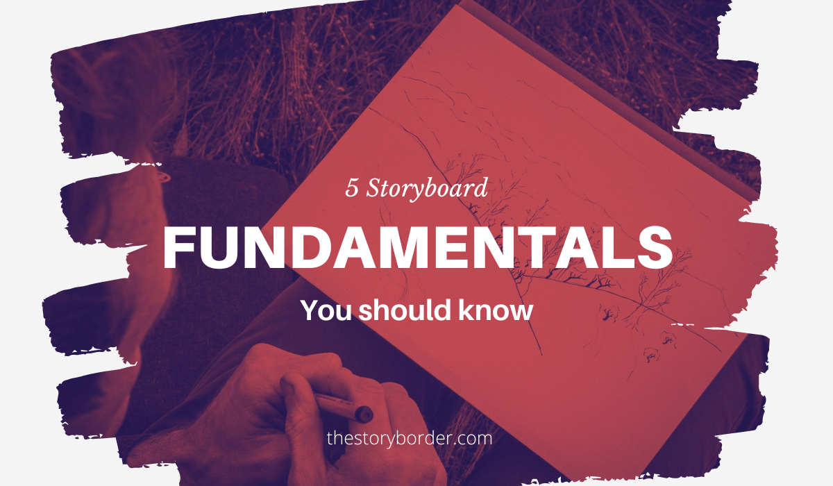 Storyboard FUNDAMENTALS you need to know - storyBORDER Storyboard FUNDAMENTALS you need to know - storyBORDER